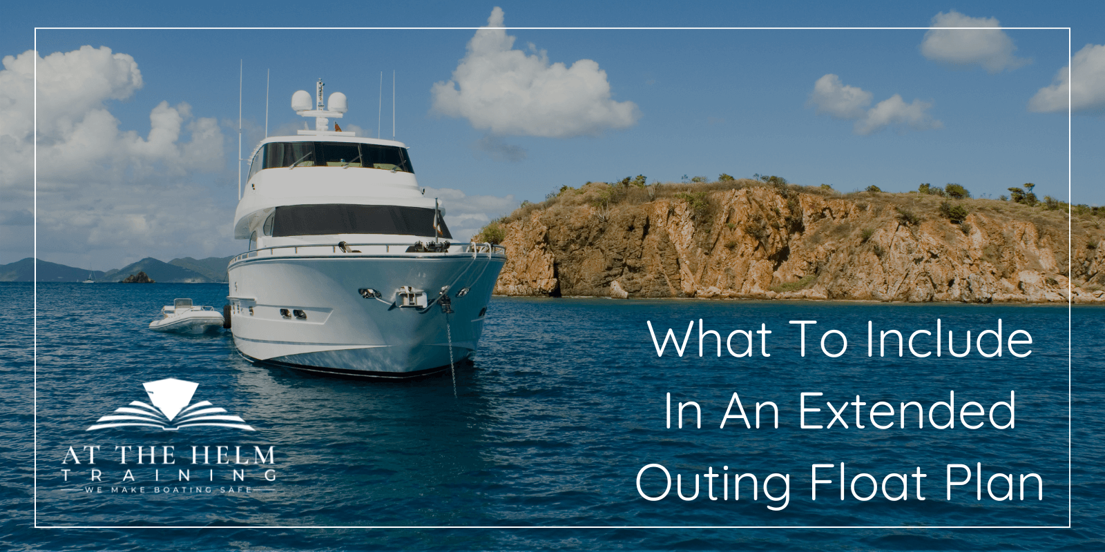 The Ultimate Guide: Filing an Extended Outing Float Plan | Boat Safety